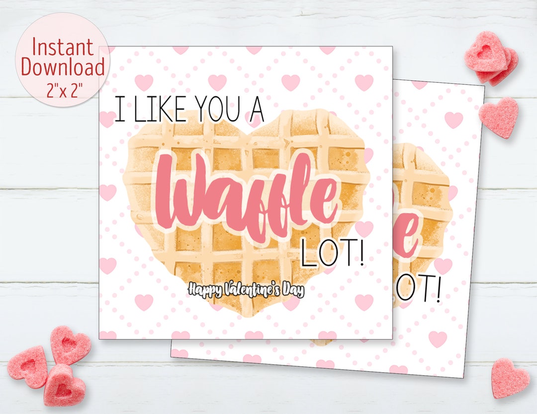 I Like You a Waffle Lot Cookie Tag Printable Happy Valentine's Day ...