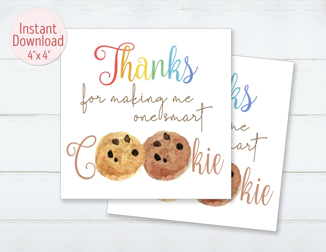 Printable Thanks for Making Me One Smart Cookie Gift Tag 4 Smart Cookie ...