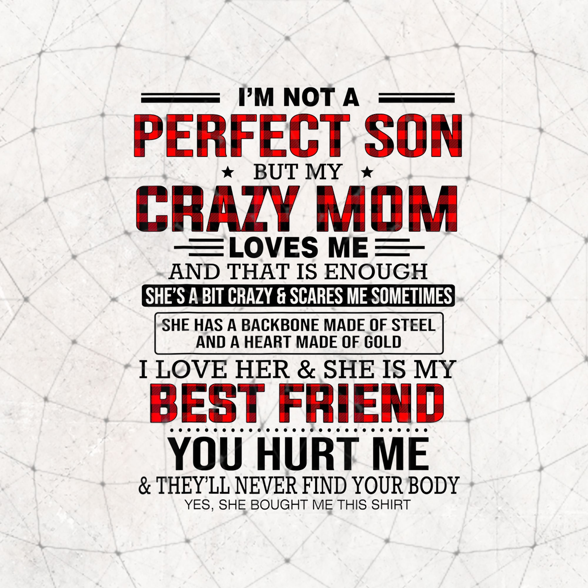 Im Not A Perfect Son But My Crazy Mom Loves Me And That Etsy