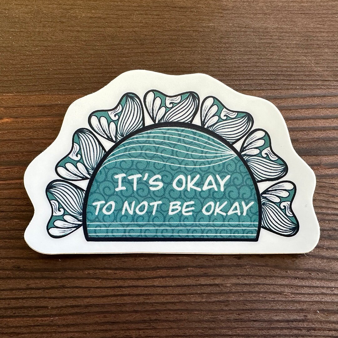 It's Okay to Not Be Okay Sticker - Etsy