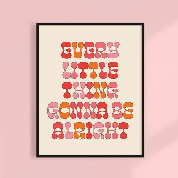 Every Little Thing is Gonna Be Alright Digital Print - Etsy