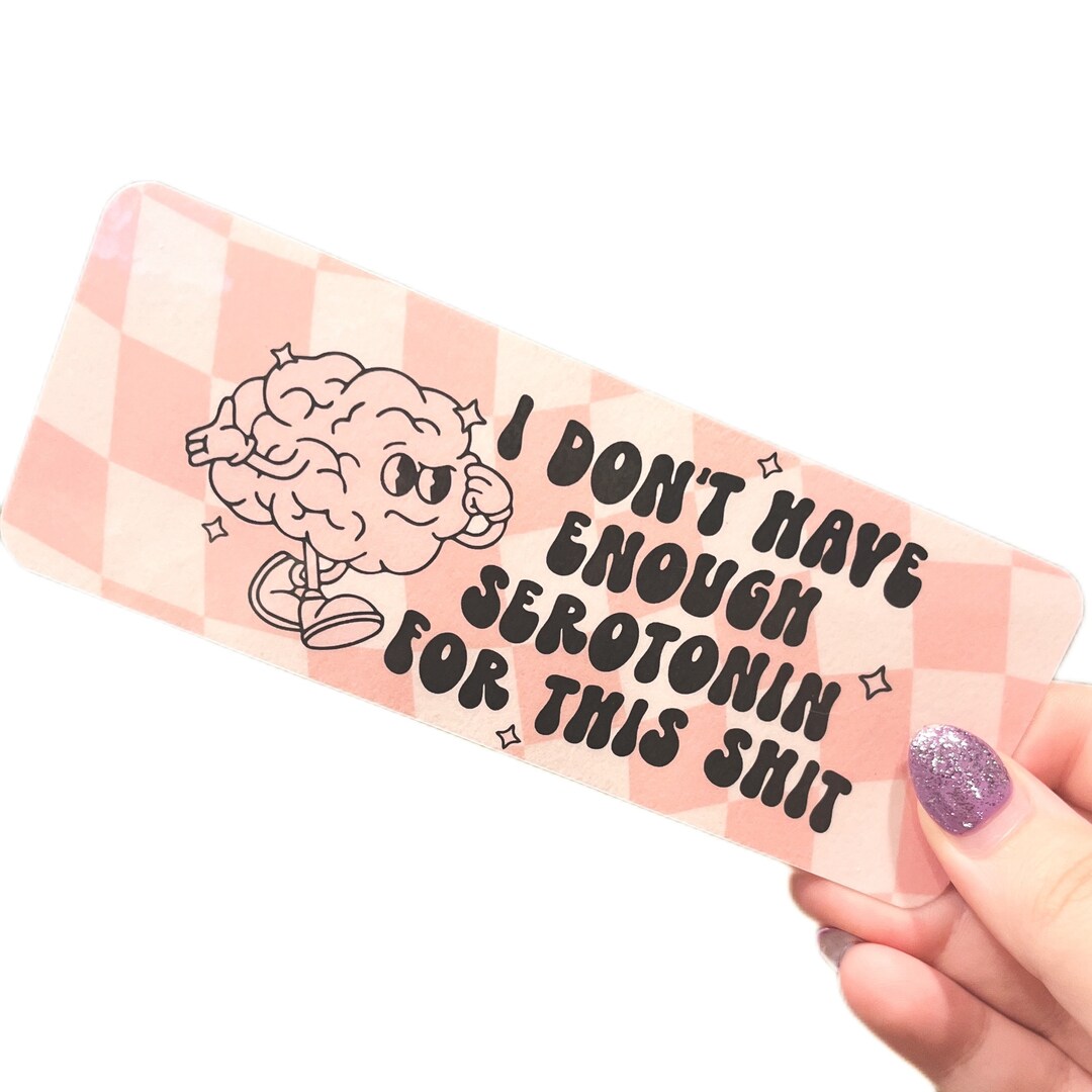 Sarcastic Serotonin Bookmark Funny Mental Health Gift Cute Bookmark ...