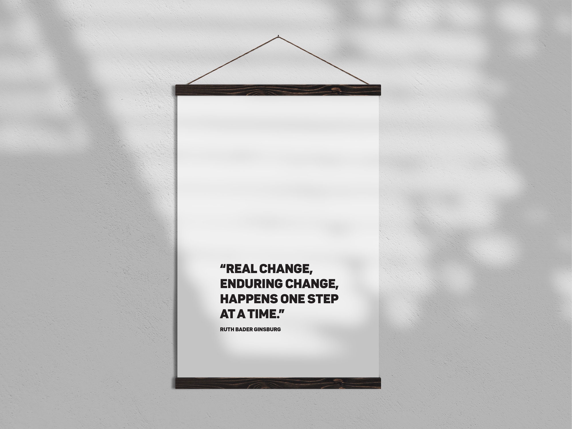 Real Change, Enduring Change, Happens One Step at a Time. Quote by Ruth ...