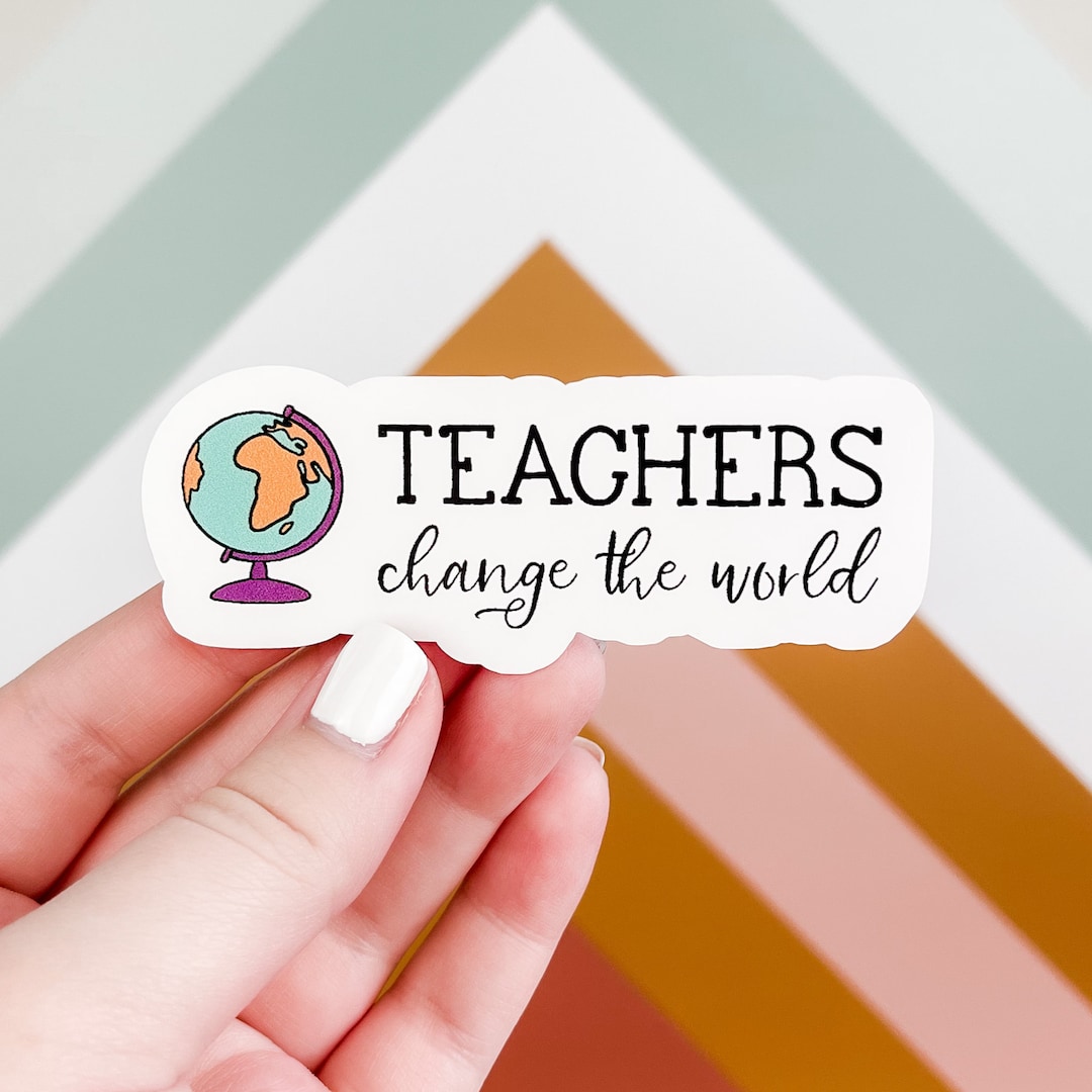 Teachers Change the World Sticker | Cute Teacher Decal With Globe - Etsy