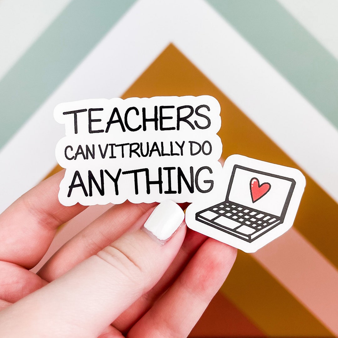 Teachers Can Do Virtually Anything | Distance Learning Sticker for ...