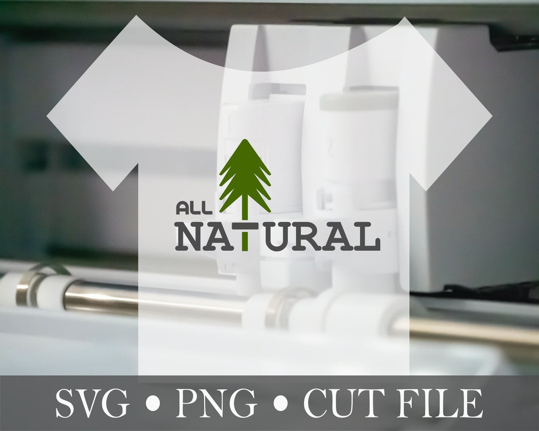 All Natural, SVG. PNG, Cut File, T-shirt Svg - Etsy