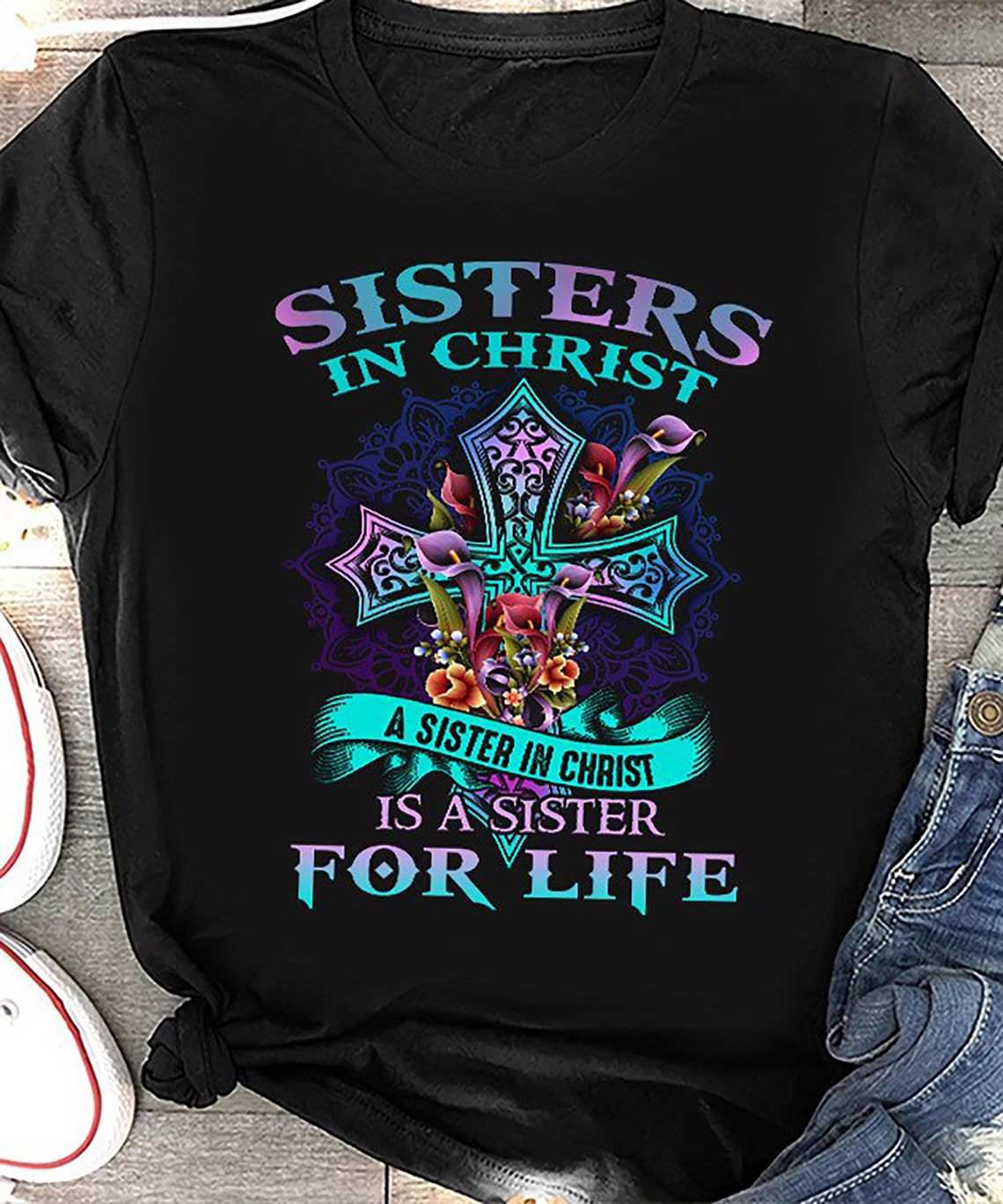 God Sister In Christ Is A Sister For Life T Shirt Shirt Big Etsy