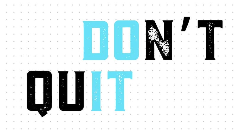 Don't Quit Png Image - Etsy