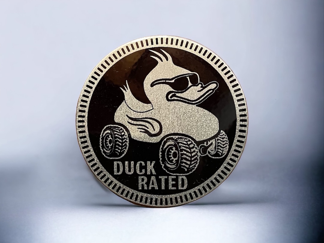 Duck Rated - Metal Vehicle Badge! Our High Quality Metal Badges Are 2-3 ...