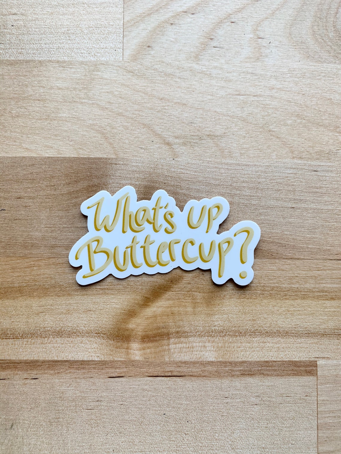 Vinyl Sticker, Die Cut Sticker, What's up Buttercup Sticker ...