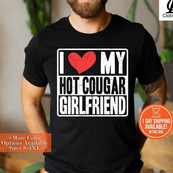 I Love My Hot Cougar Girlfriend Etsy