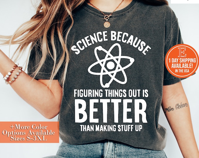 Science Because Figuring Things Out is Better Funny Meme T-shirt, Gift ...