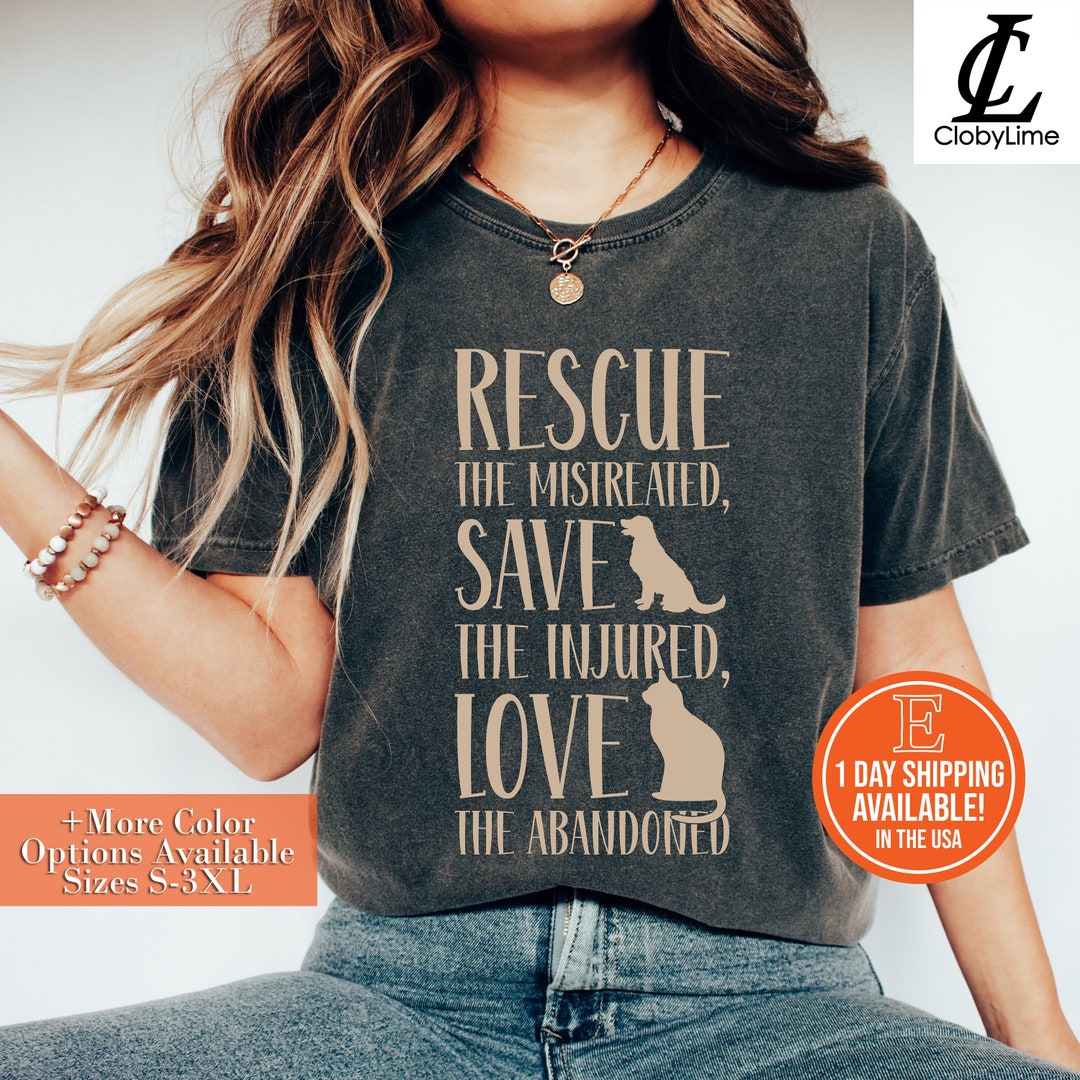 Adopt Animals T-shirt, Rescue the Mistreated Save the Injured Love the ...