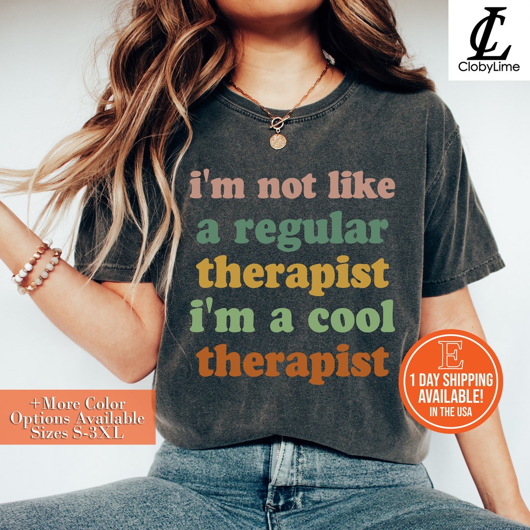 I'm Not Like A Regular Therapist I'm A Cool Therapist Shirt, Therapist ...