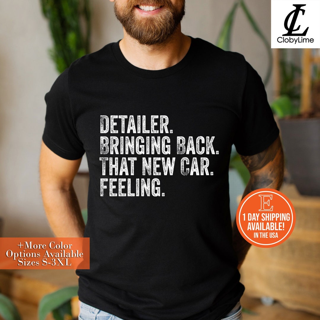 Auto Detailer Car Wash Car Detailing Shirt, Detailer Bringing Back That ...