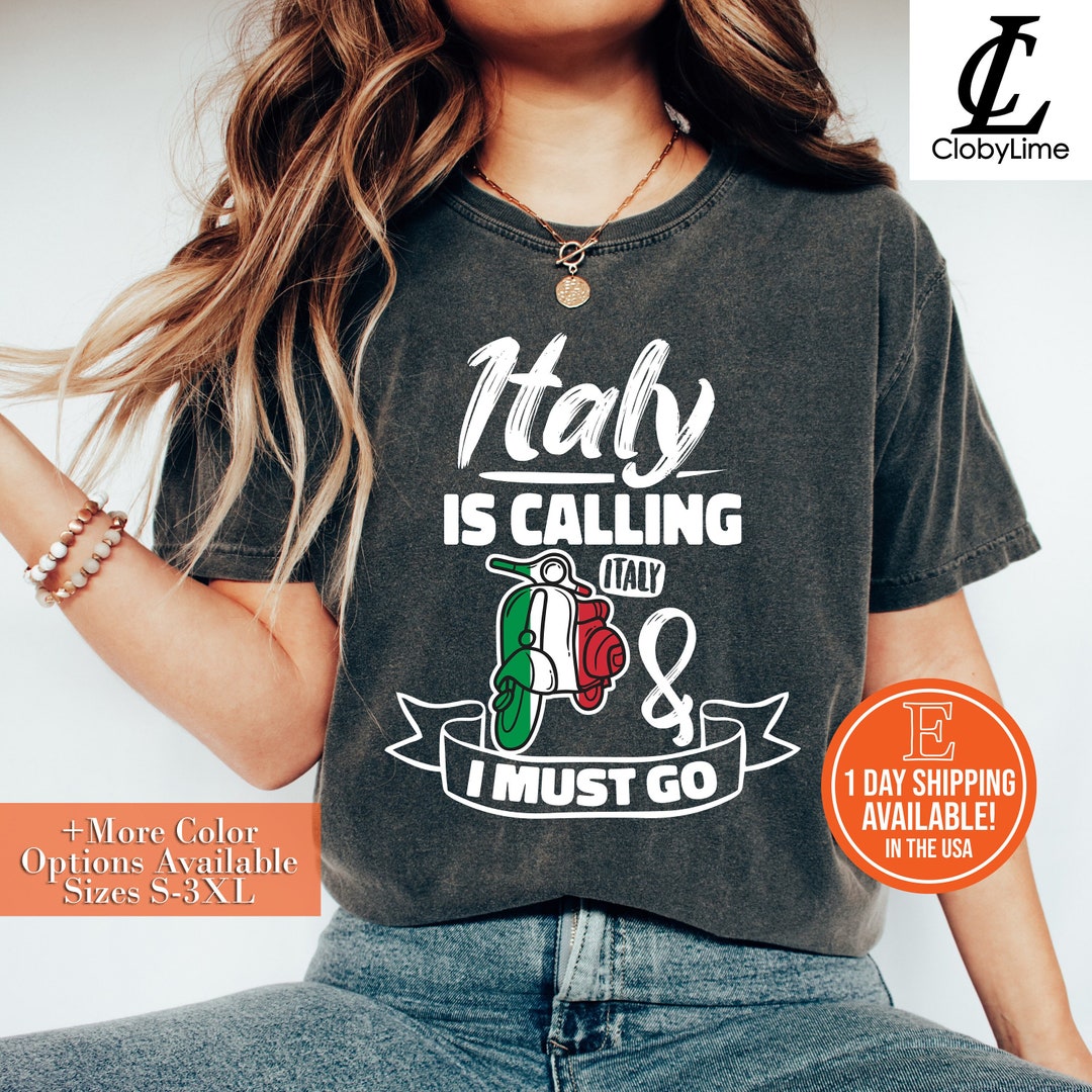 Italy is Calling and I Must Go Shirt, Italy Shirt, Italy Tee, Italy ...