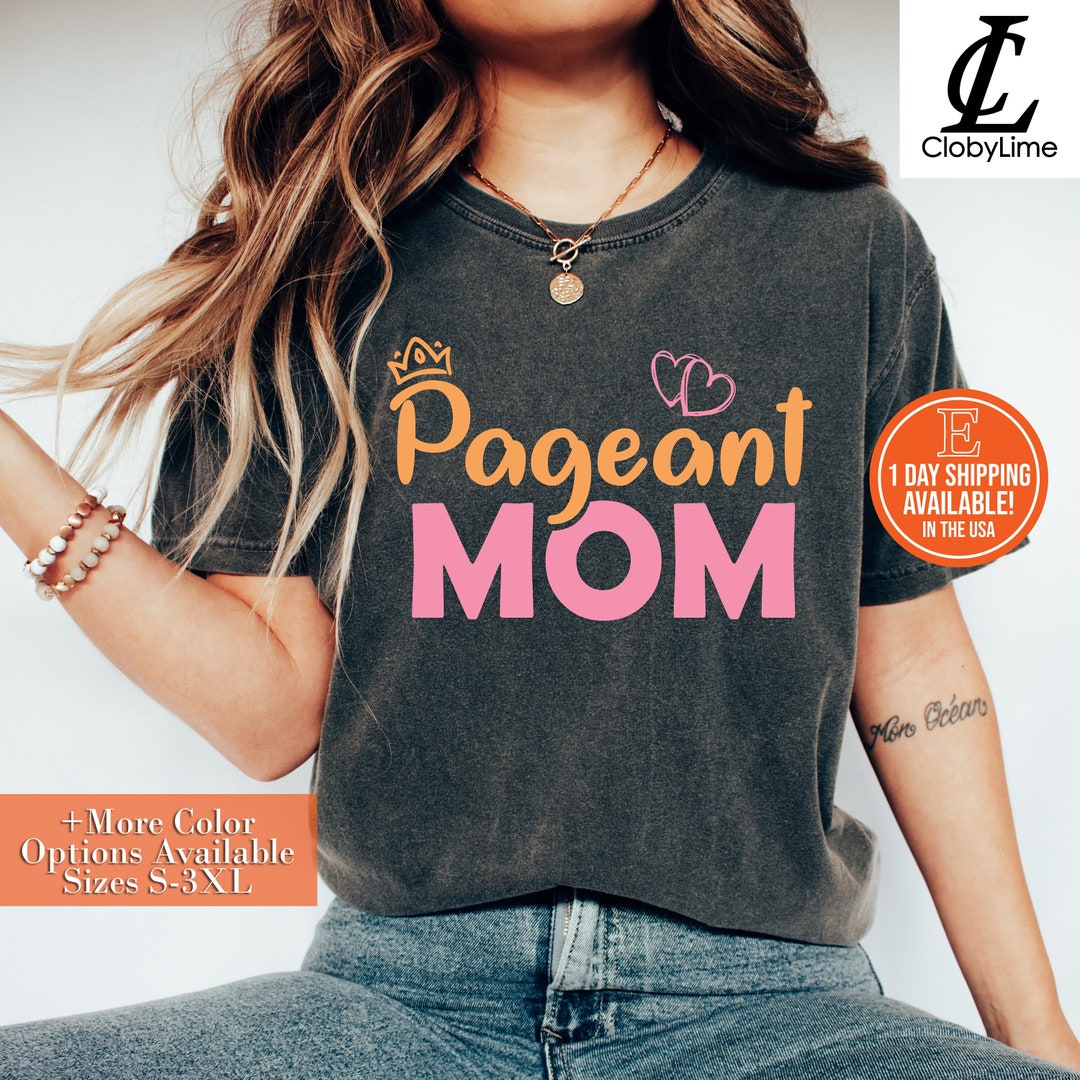 Pageant Mom Shirt, Cute Pageant Mom Outfit Pageant Lover Mom Gift T ...