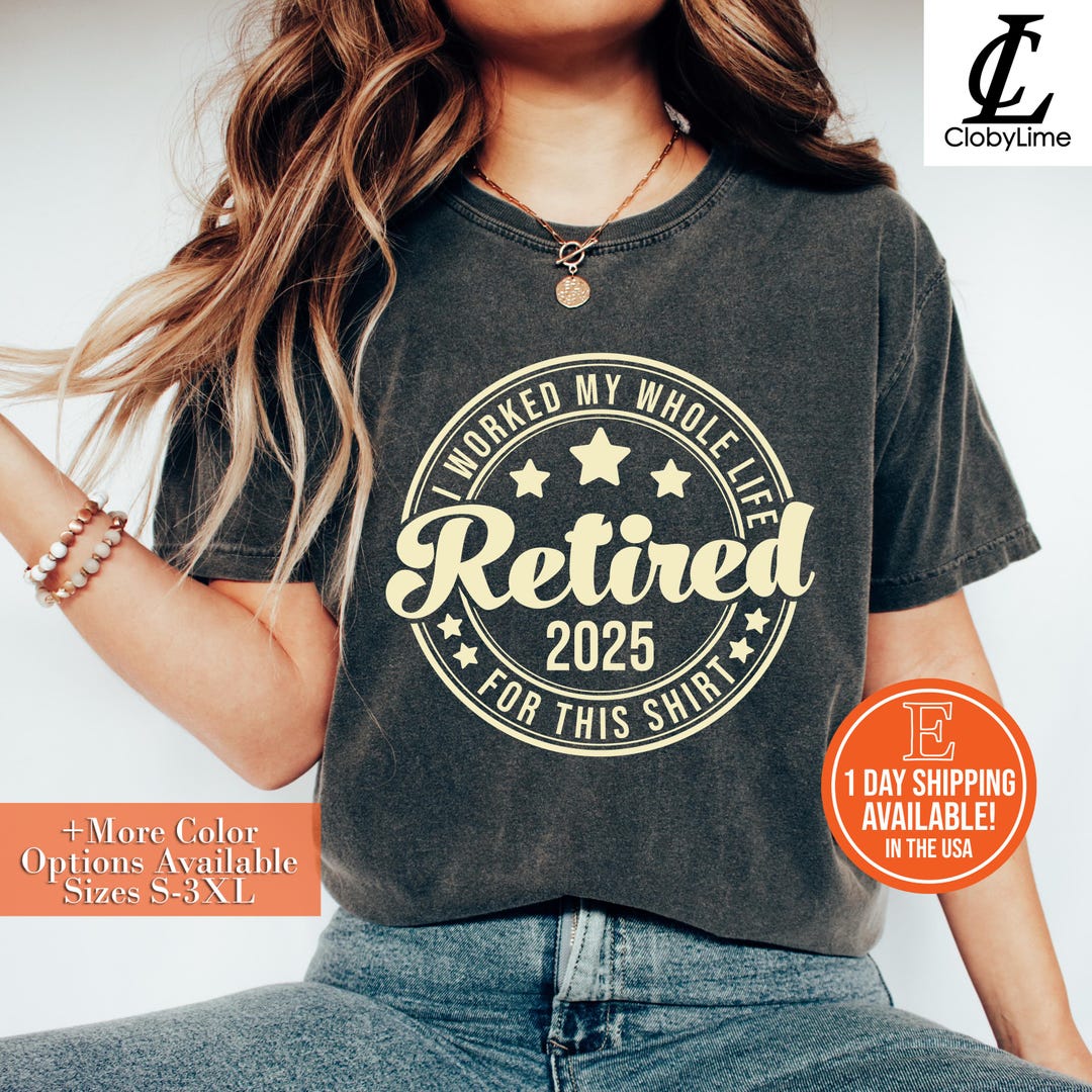 Retired 2025 T-shirt, Funny Retired Sweatshirt, Retirement Party Shirt ...