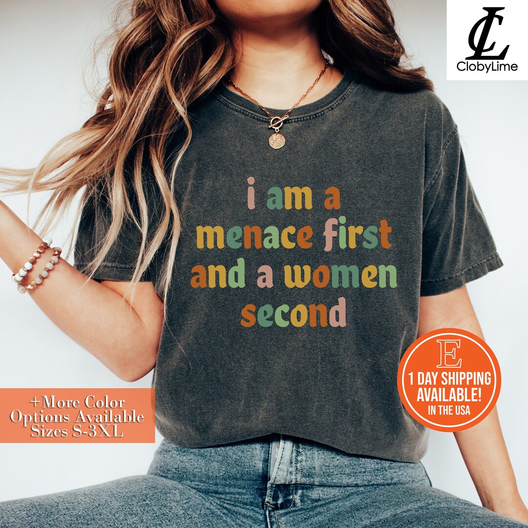 Funny Women's Meme Shirt: I Am A Menace First - Etsy