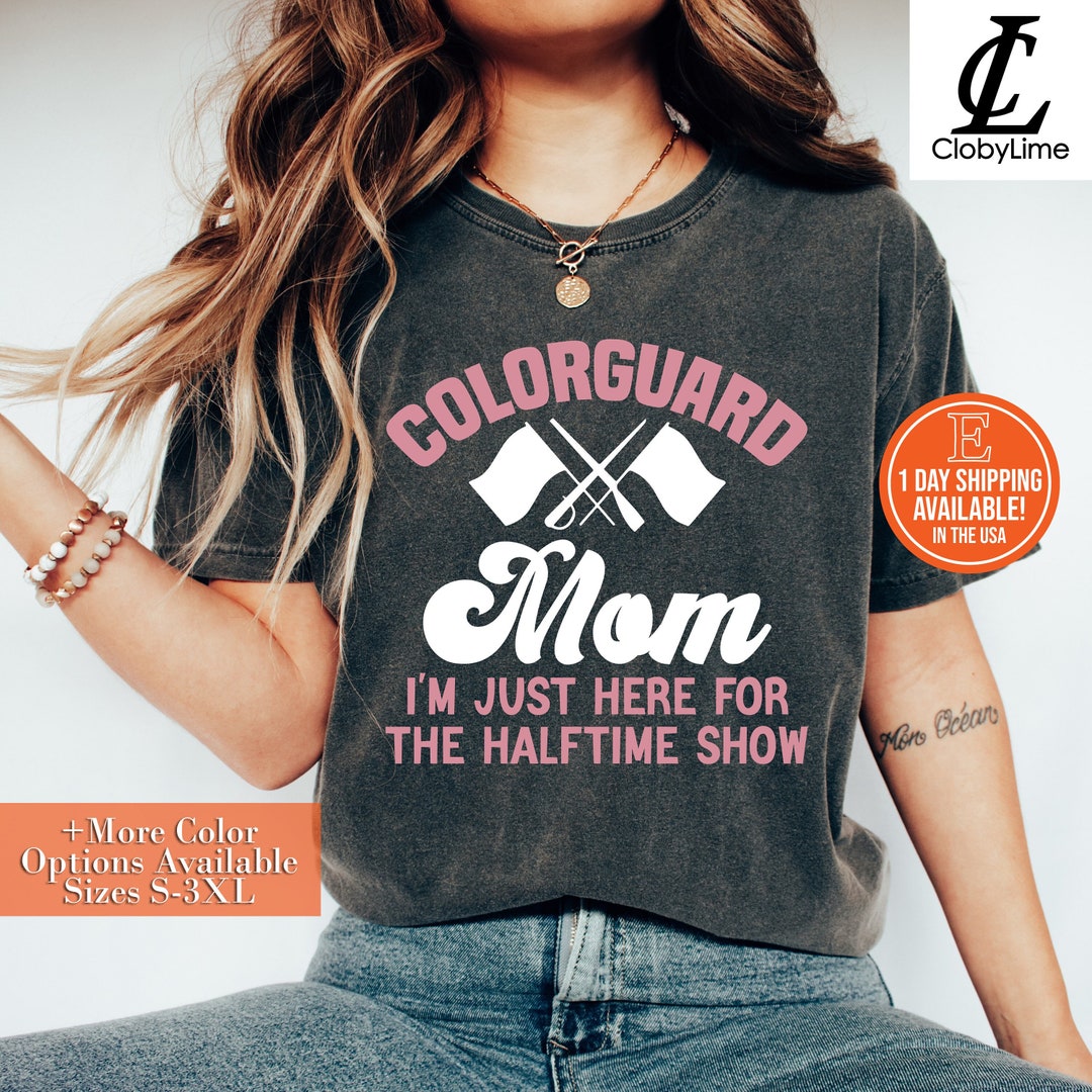 Color Guard Mom I'm Just Here Halftime Show Marching Band Shirt Hoodie ...