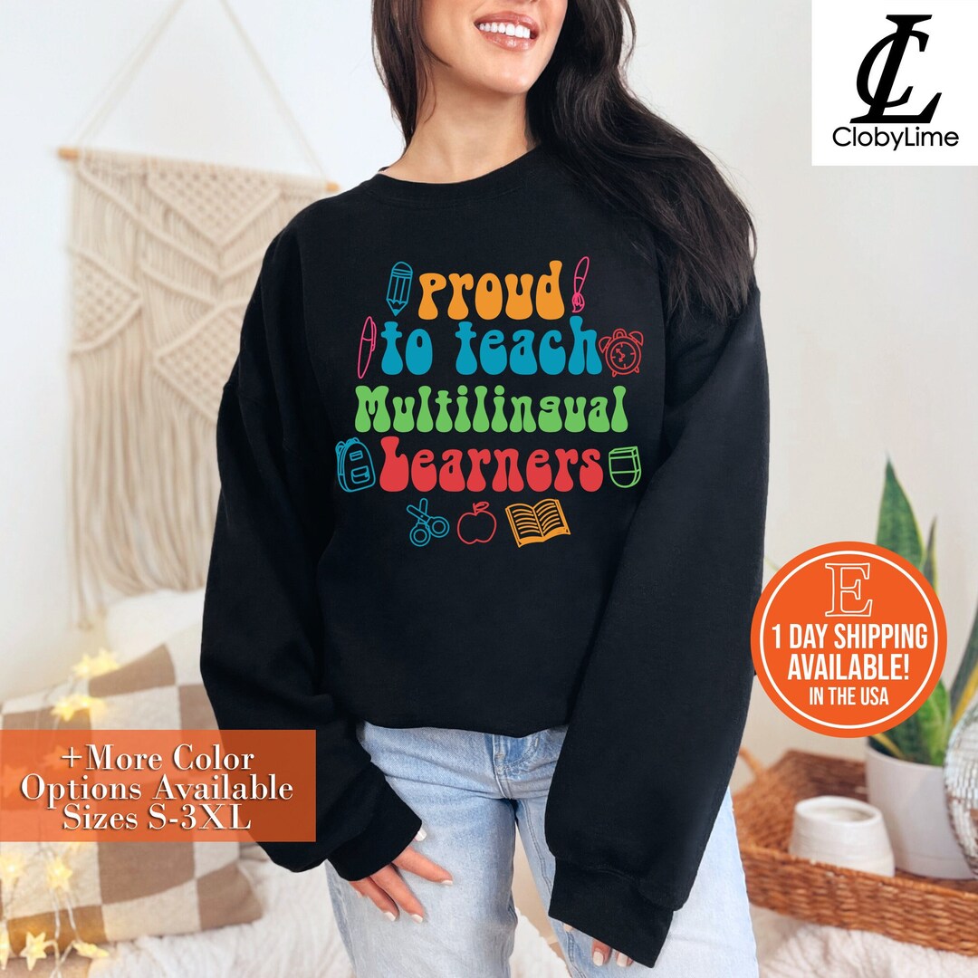 Multilingual Learners Sweatshirt: Proud Teacher Design, Bilingual ...