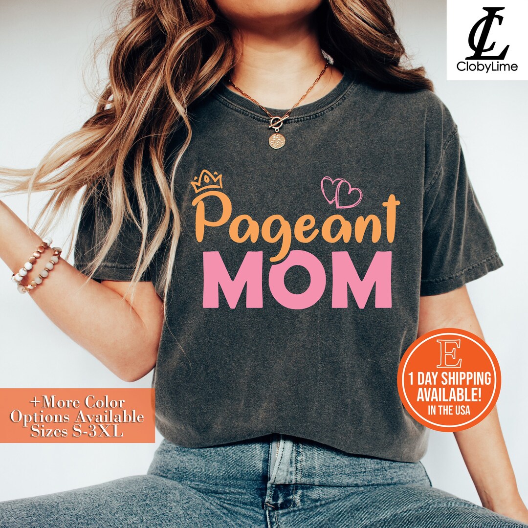 Pageant Mom Shirt, Cute Pageant Mom Outfit Pageant Lover Mom Gift T ...