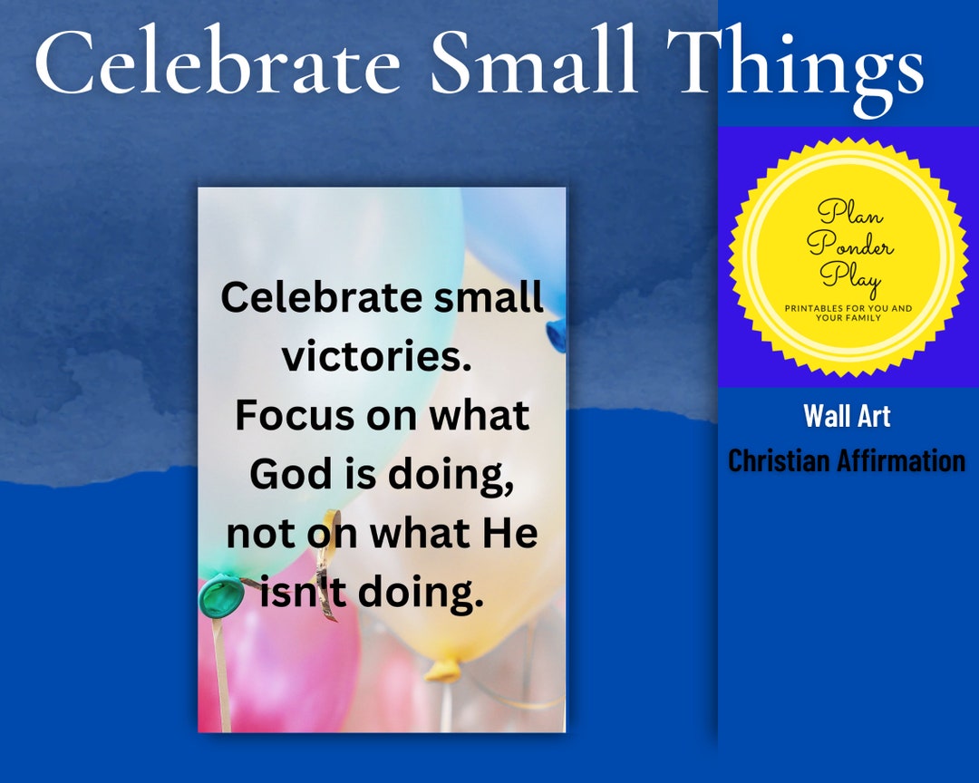 Celebrate Small Victories Wall Art Focus on God Digital Download - Etsy