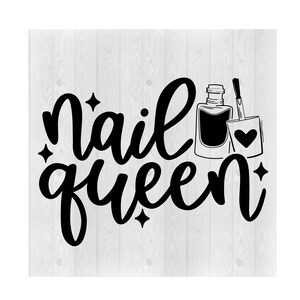 Nail Queen SVG, Nail Queen PNG, Nails SVG, Nail Polish Svg, Nail Polish ...