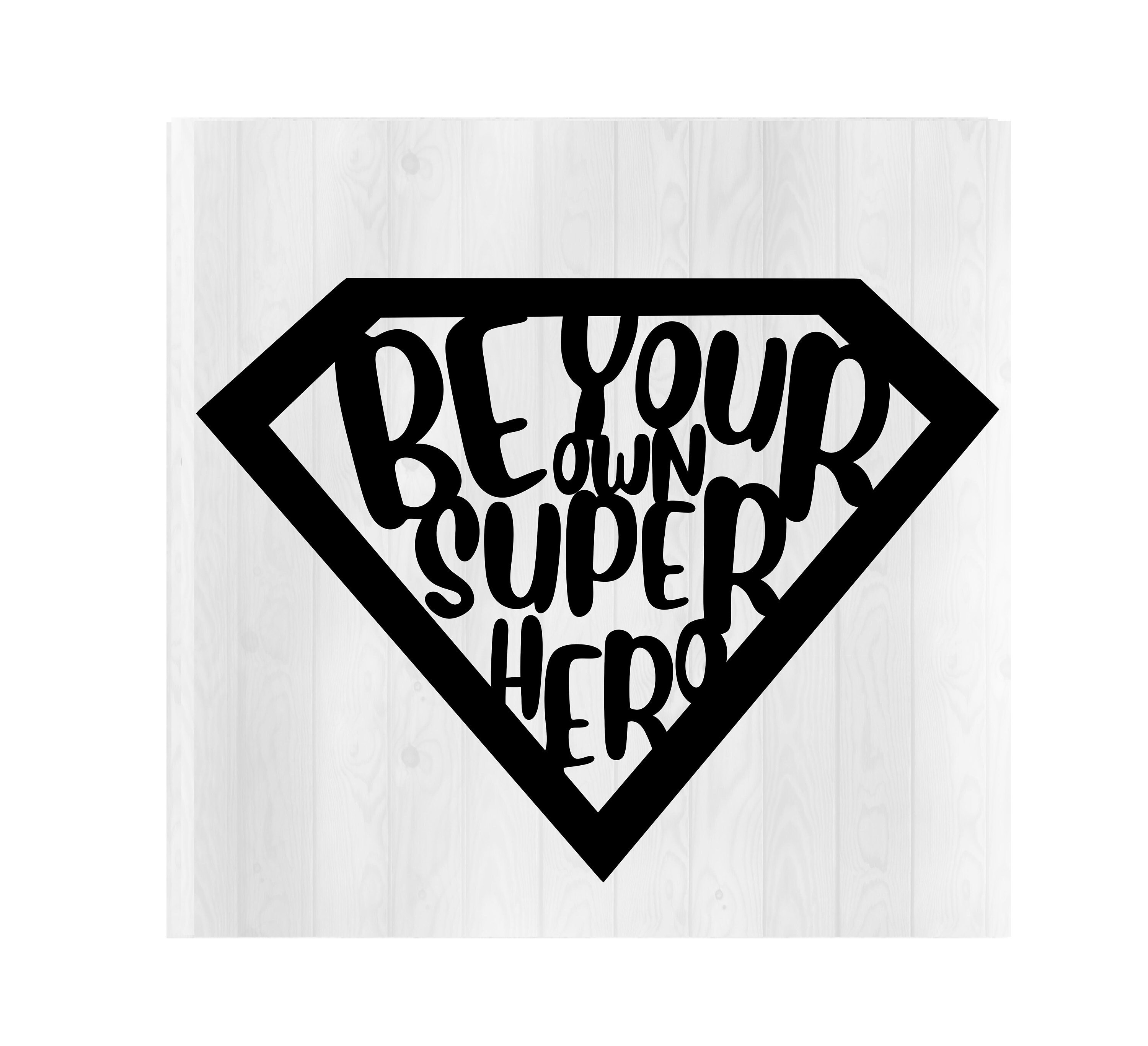 Be Your Own Superhero SVG Superhero SVG Superhero PNG - Etsy Australia