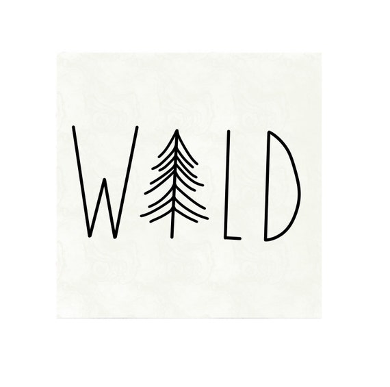 WILD Svg Tree Svg Be Wild Svg WILD Shirt Svg Cricut Cut - Etsy