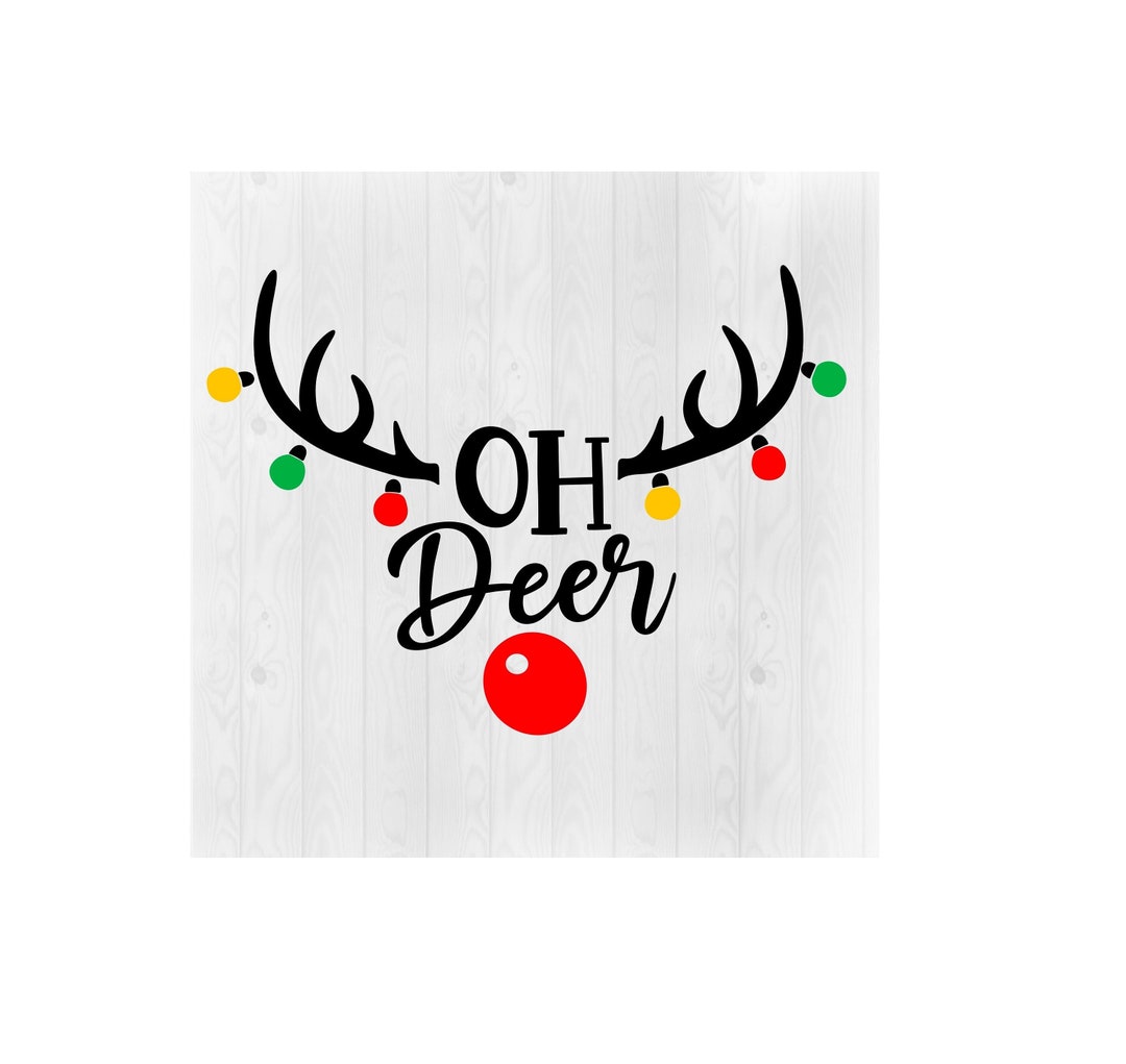 Oh Deer SVG, Reindeer SVG, Rudolph SVG, Christmas Svg, Reindeer Png ...