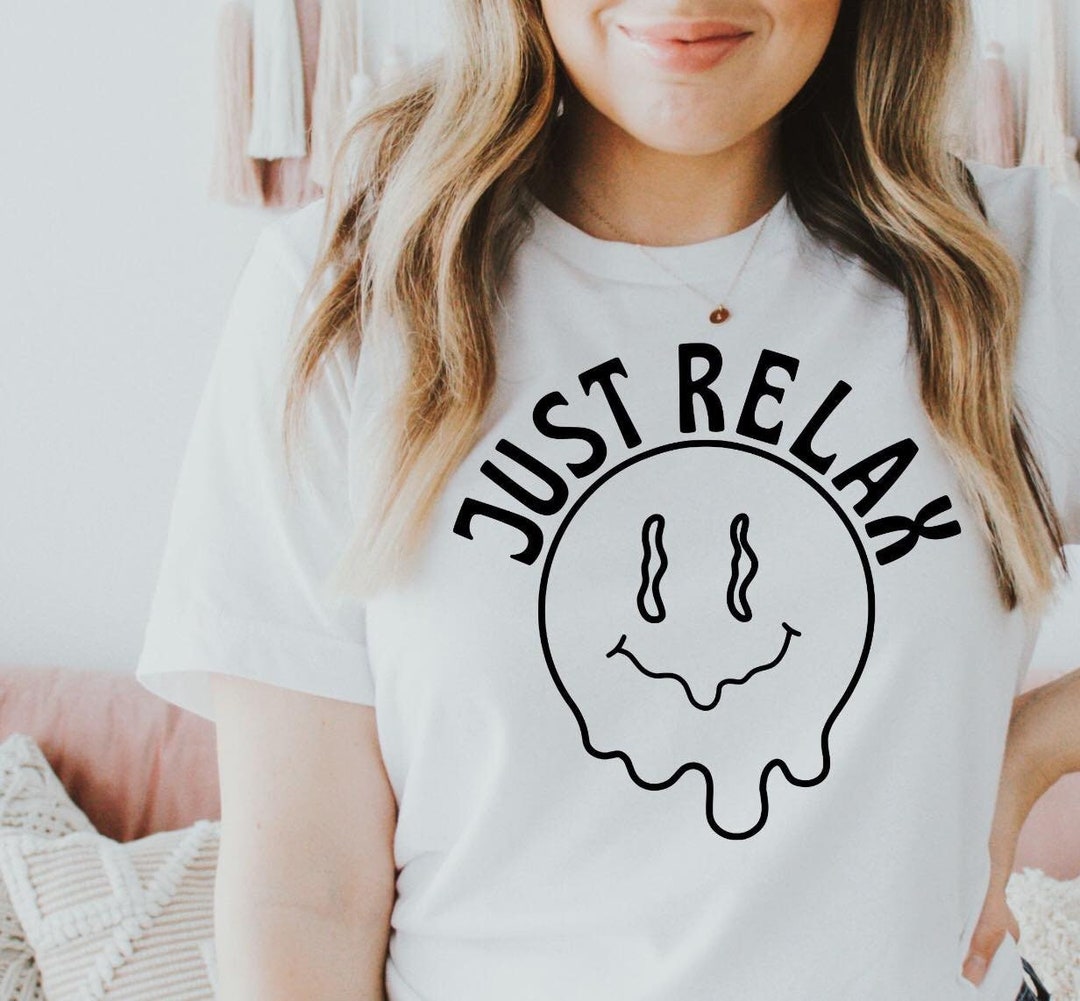Just Relax SVG, Smiley Face Svg, Dripping Smiley Svg, Smiley Face Png ...