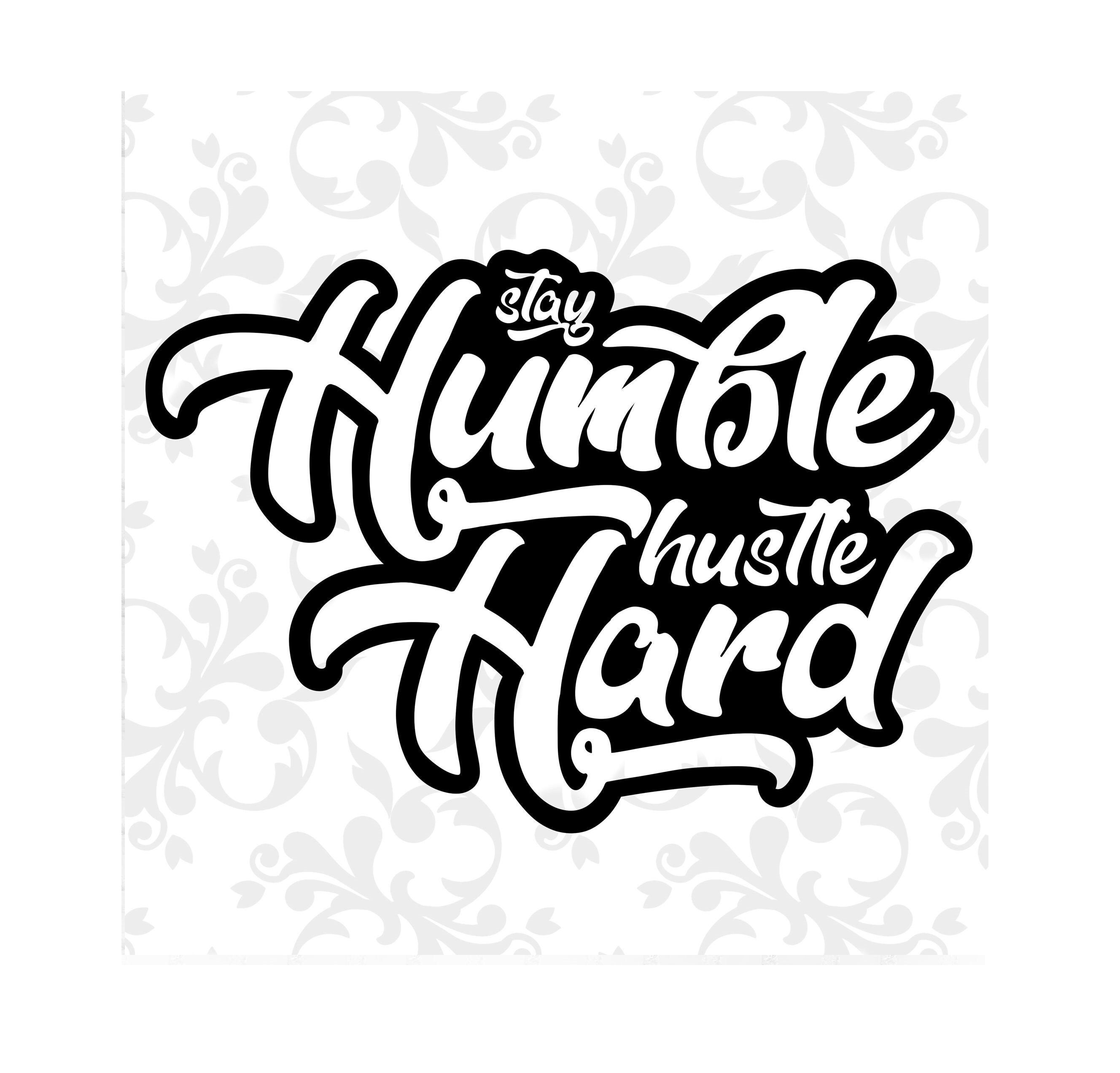 Stay Humble SVG Hustle Hard Svg Stay Humble Png Hustle Hard - Etsy