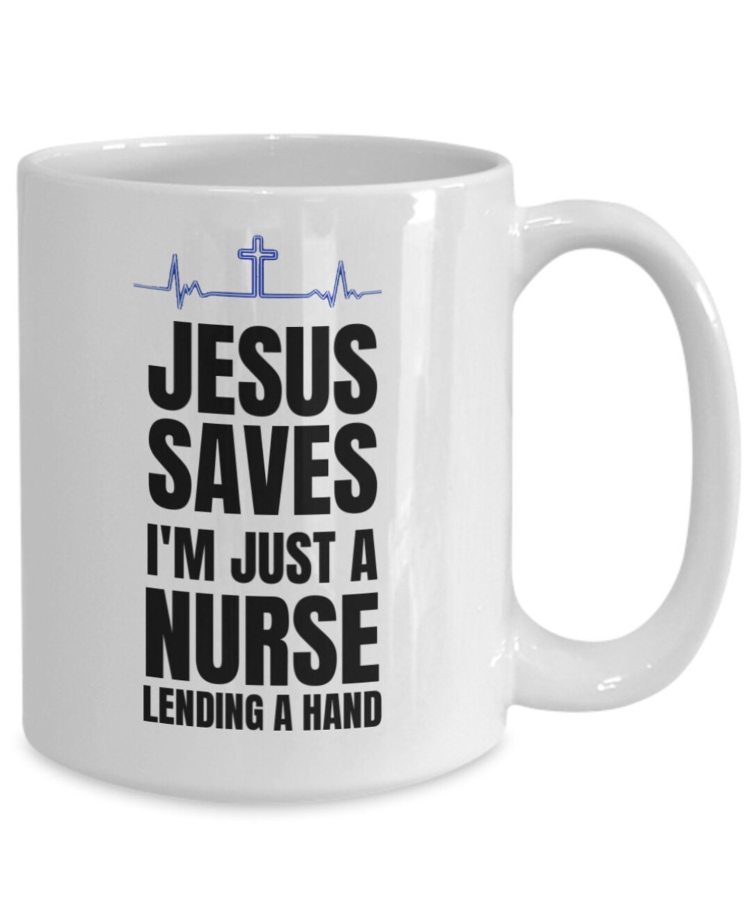 Jesus Saves I Am Just a Nurse Lending a Hand/christian Nurse Mug/nurse ...