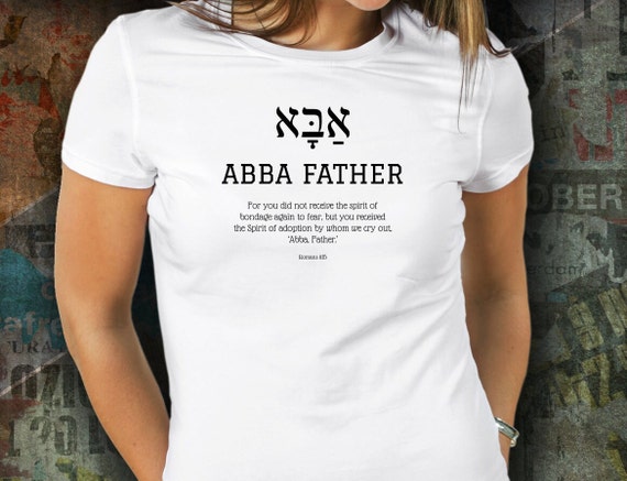 Cry Abba Father t shirt/Abba Father shirt/Romans 8:15 | Etsy
