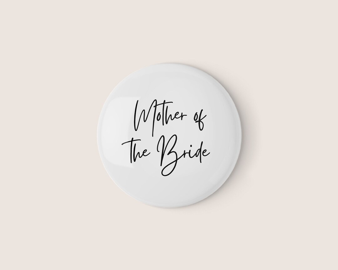 Mother of the Bride Badge Script Font Bridal Party Button Badge ...