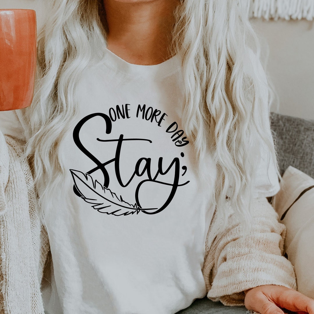 Stay ; One More Day SVG Cut File Inspirational Motivational Quote ...