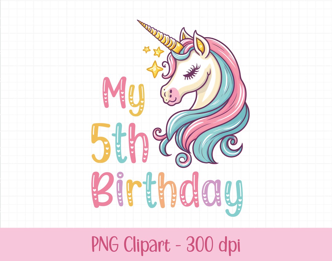 Unicorn 5th Birthday PNG, My 5th Birthday PNG, Fifth Birthday Girl T-shirt Sublimation, Unicorn ...