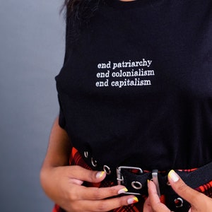 End Patriarchy End Colonialism End Capitalism Shirt Embroidered - Etsy