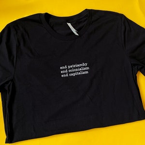End Patriarchy End Colonialism End Capitalism Shirt Embroidered - Etsy
