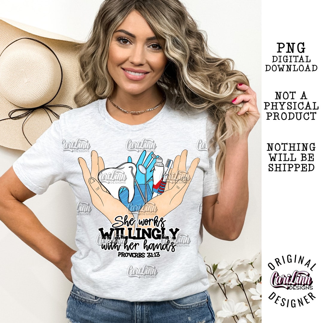 She Works Willingly With Her Hands, Dentist, Dental Hygienist, Dental ...