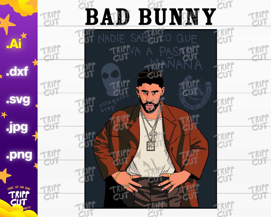 Bad Bunny PNG,JPG,SVG Nadie Sabe Lo Que Va A Pasar Mañana Print and Cut ...