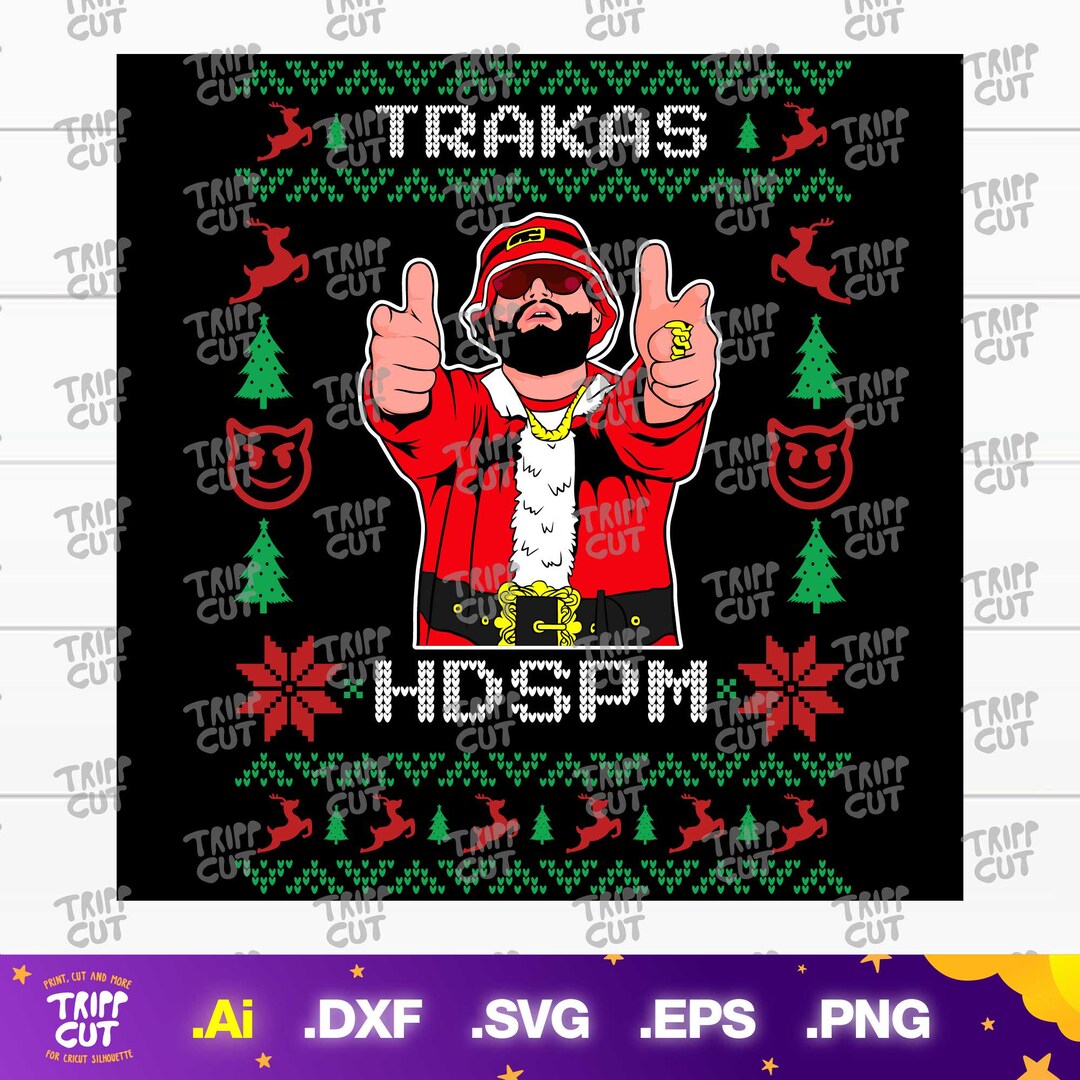 Trakas HSDPM Ugly Christmas Sweater PNG,SVG,DXf Corridos jpg,Print and ...