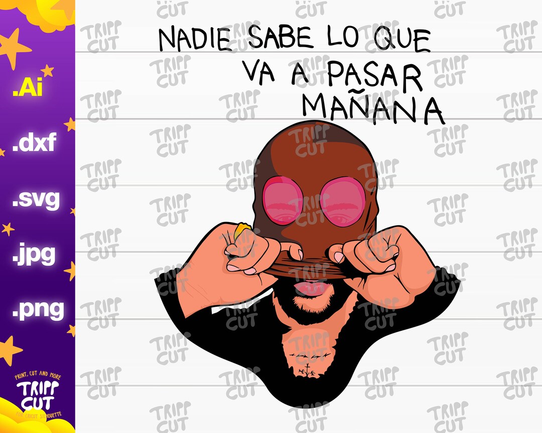 Bad Bunny New Album Png,jpg,svg,dxf Nadie Sabe Lo Que Va A Pasar Mañana ...