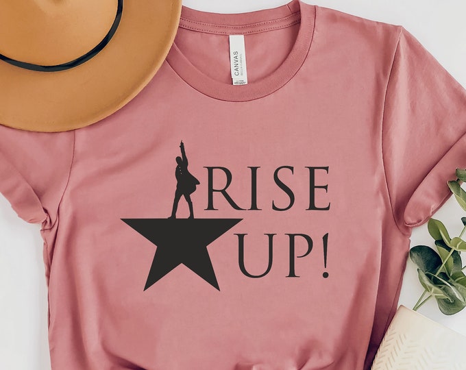 Rise up Alexander Hamilton Tshirt, Hamilton T-shirts, Hamilton Shirt ...