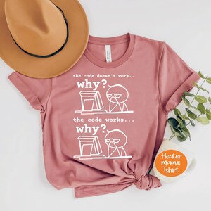 The Code Doesn't Work Why T-shirts, Computer Greek Gifts, Computer ...