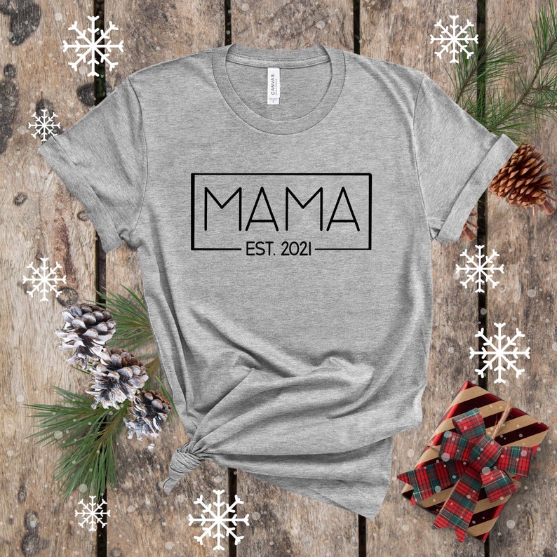 Mama Est. 2021 Shirt, Mama Shirt, Mom Shirt, Mama Shirts, Mom Life ...