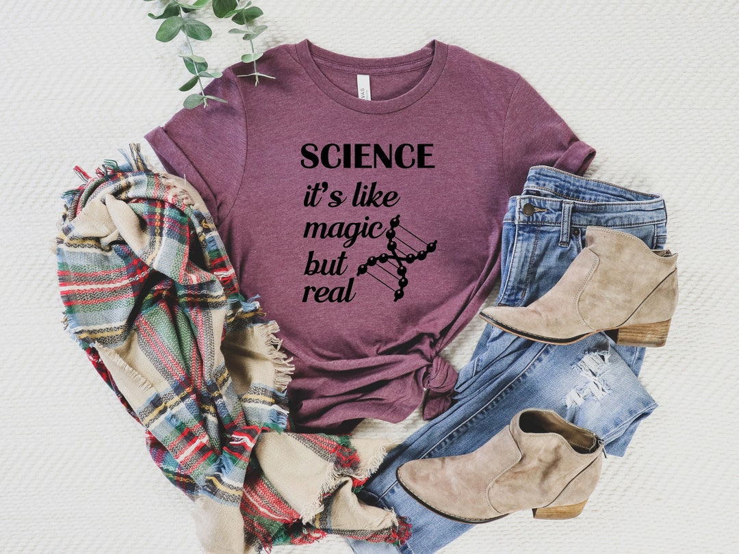 Science Its Like Magic but Real, Science Teacher Shirt, Science Lover T ...