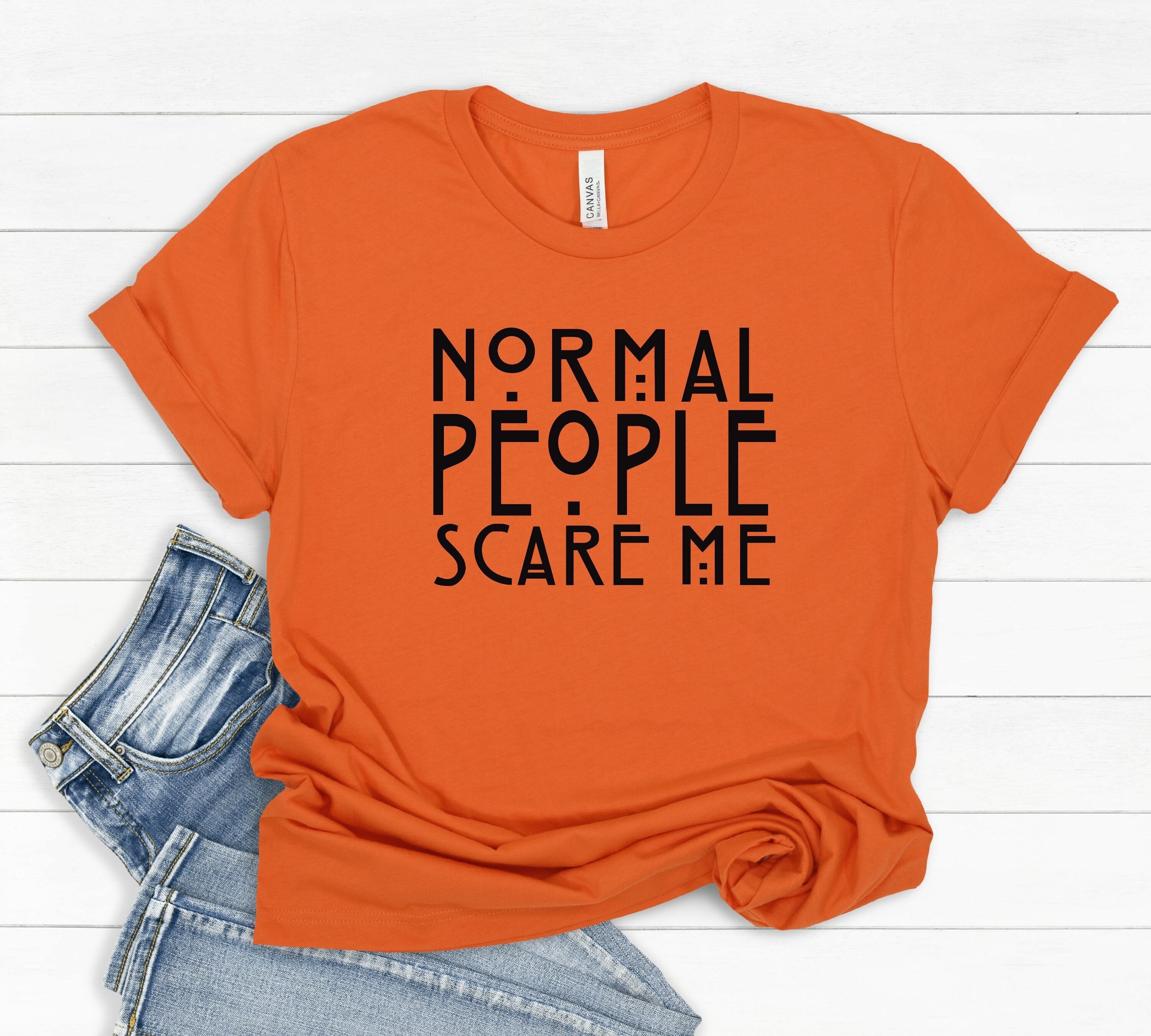 Normal People Scare Me Tate
