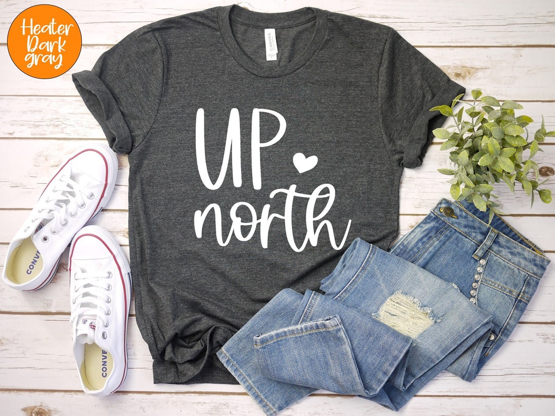 Up North Shirt, up North Wisconsin Shirt, Minnesota Wisconsin Tee ...